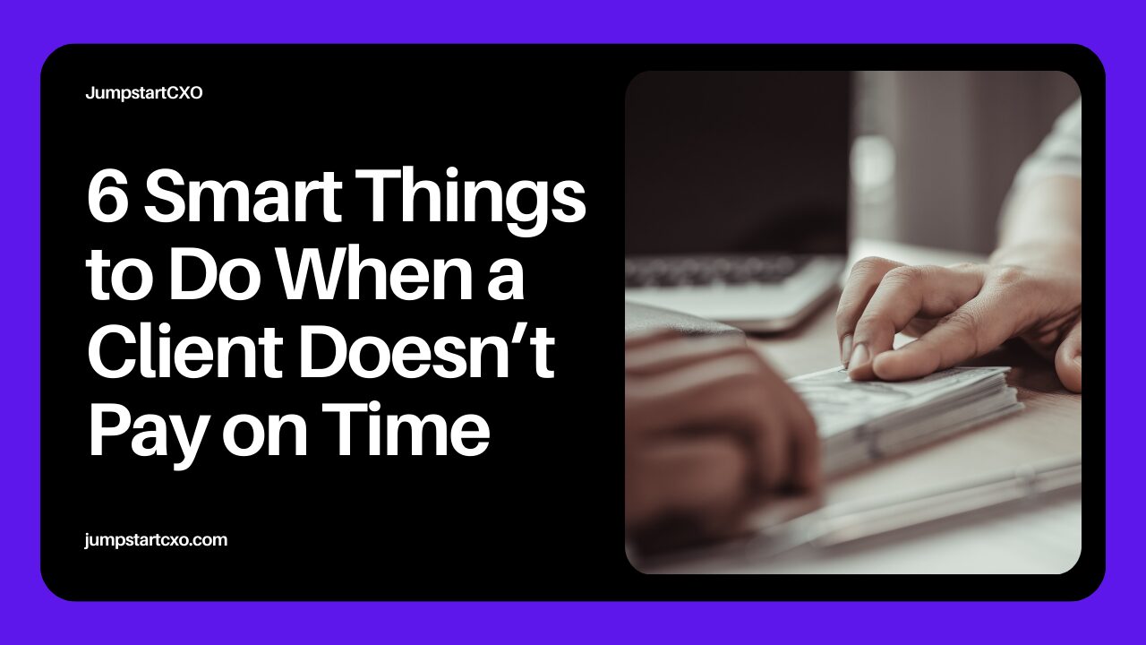 6 Smart Things to Do When a Client Doesn’t Pay on Time